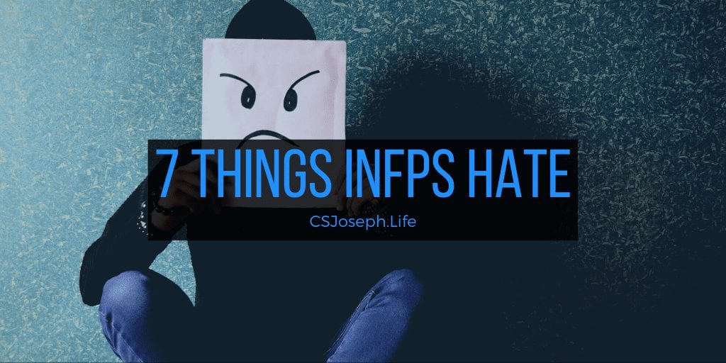 7 Things Infps Hate C S Joseph